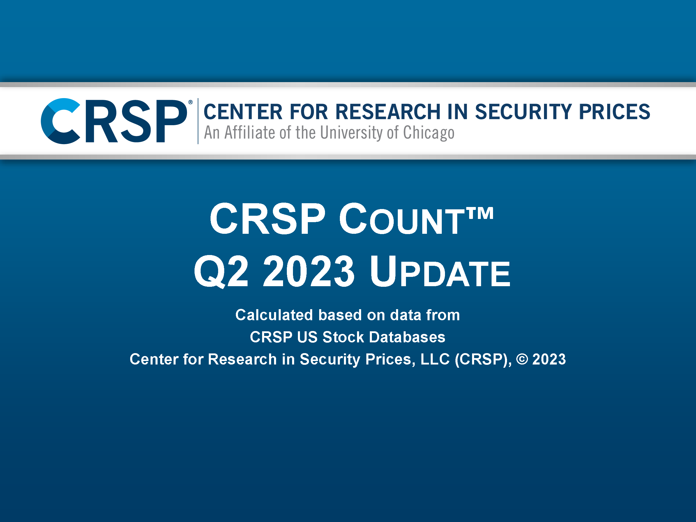 CRSP Count™ Quarterly Update - June 2023 - Center for Research in ...